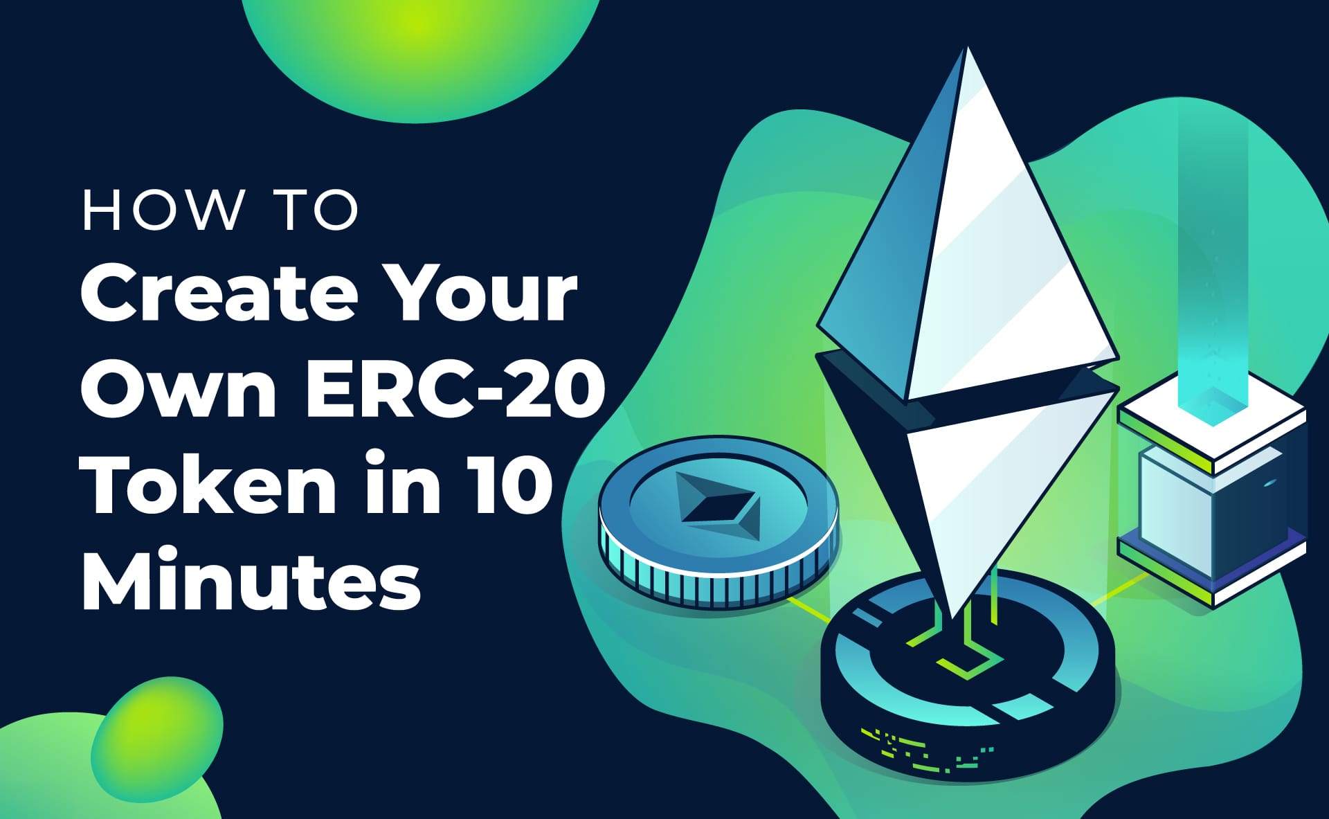 How to Create Your Own ERC-20 Token in 10 Minutes How to Create Your Own ERC-20 Token in 10 Minutes